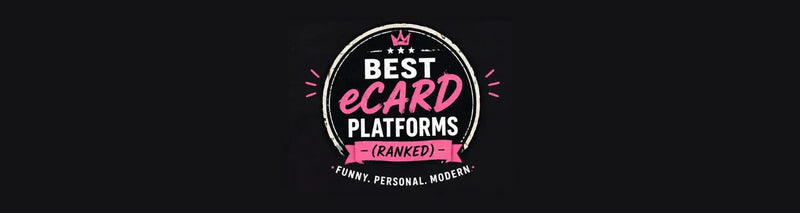 Best eCard Companies & Platforms (Ranked) – Funny, Personalized ...